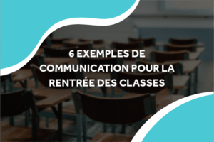 5 Exemples de Communication pour la Rentrée des Classes ! 📕